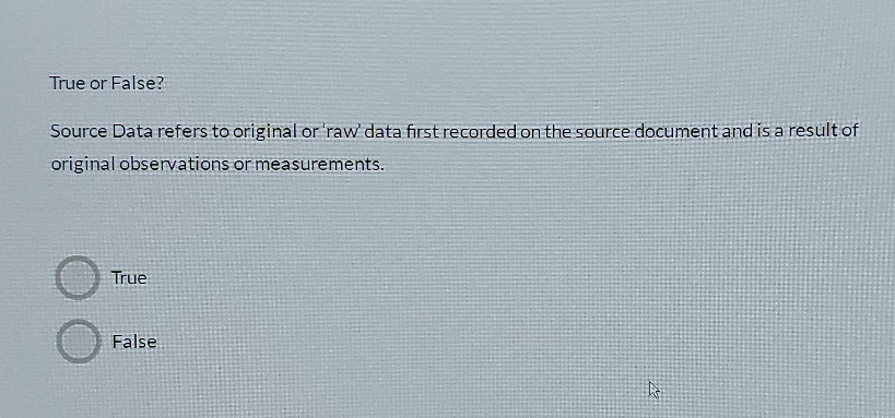 True or False? Source Data refers to | StudyX