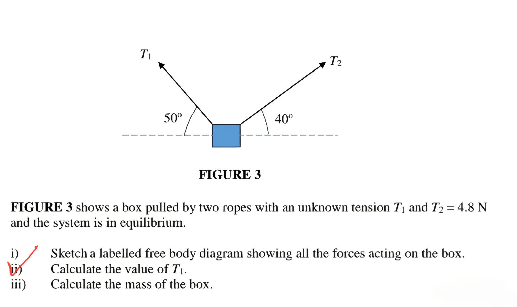 FIGURE 3 shows a box pulled by two ropes | StudyX