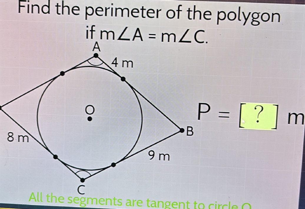 Find the perimeter of the polygon if $m A = | StudyX
