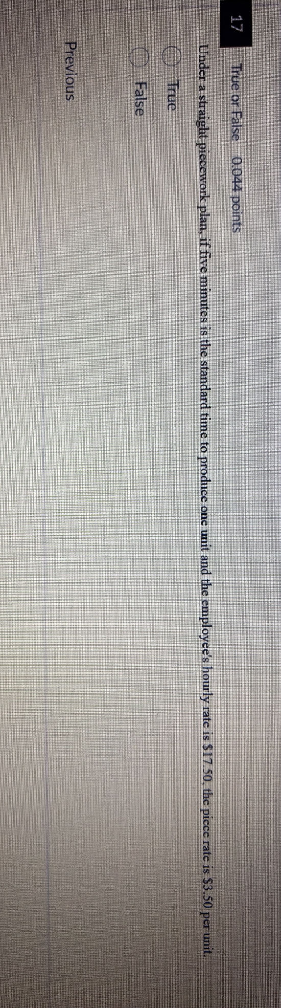 True or False Under a straight piecework | StudyX