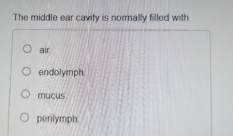 The middle ear cavity is normally filled | StudyX