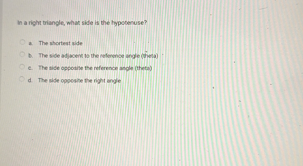 In a right triangle, what side is the | StudyX
