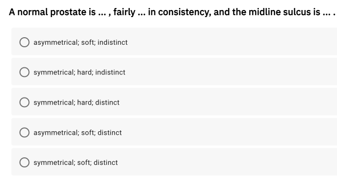 A normal prostate is ..., fairly ... in | StudyX
