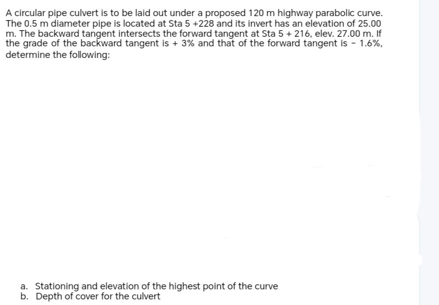 A circular pipe culvert is to be laid out | StudyX