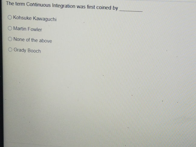 The term Continuous Integration was first | StudyX