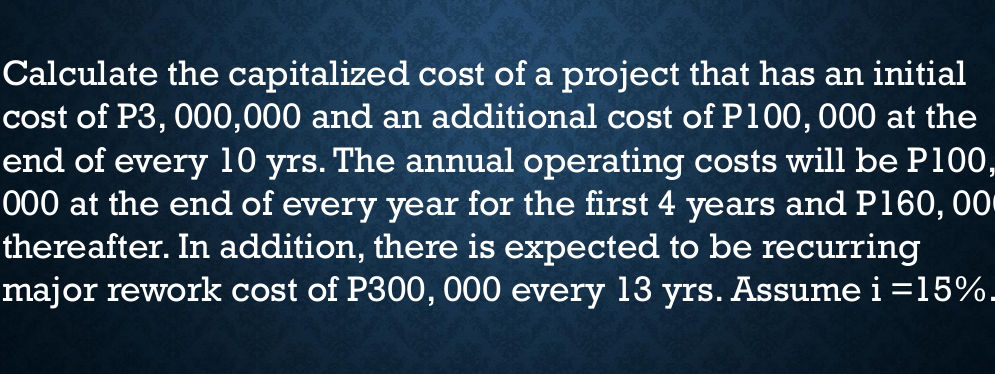 Calculate the capitalized cost of a project | StudyX