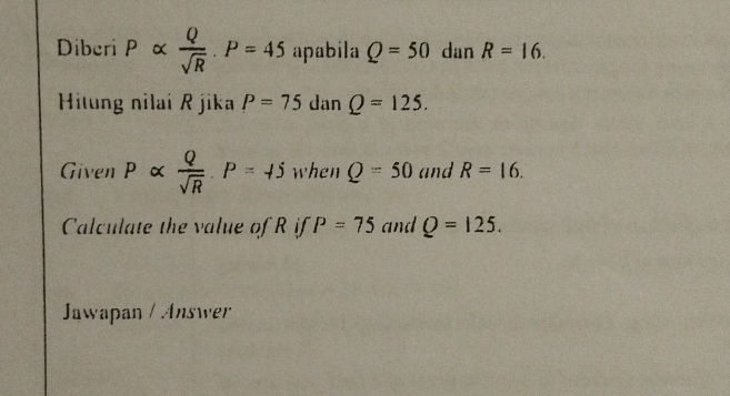 Diberi P Q R P = 45 apabila Q = 50 dan R = | StudyX
