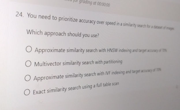 You need to prioritize accuracy over speed