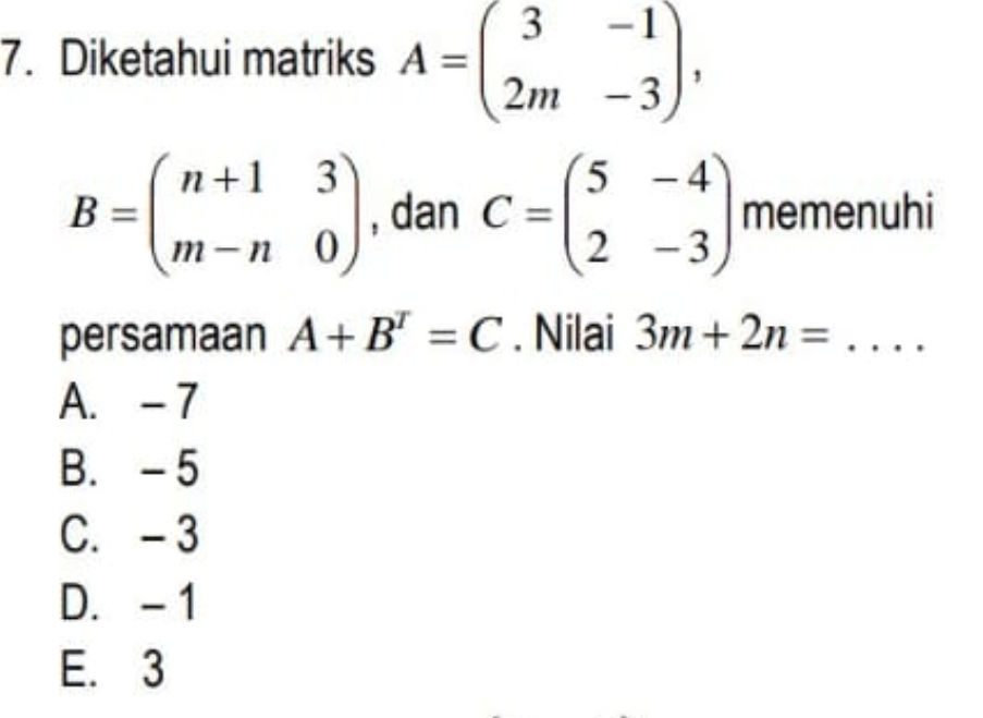 7 Diketahui matriks A = 3 -1 2m -3 B = | StudyX