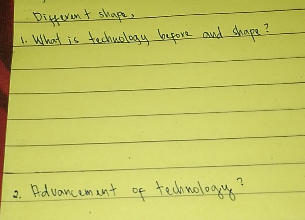 1 What is technology before and shape 2 | StudyX