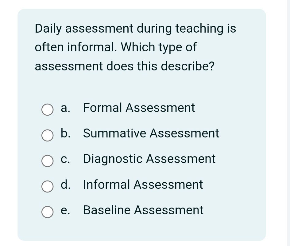 Daily assessment during teaching is often | StudyX
