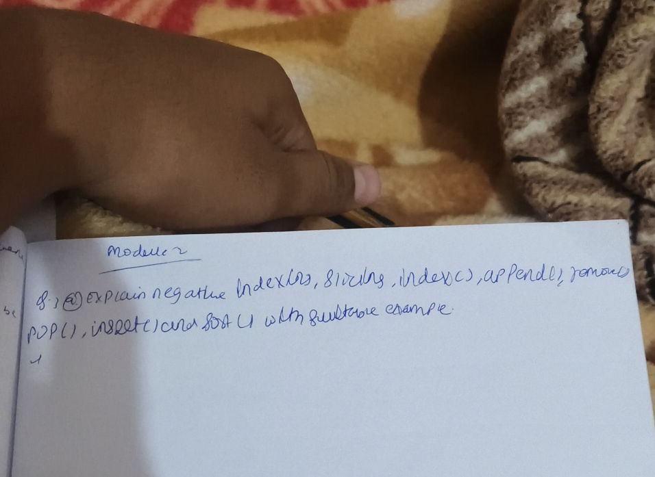 8 Explain negative indexing slicing indexing | StudyX