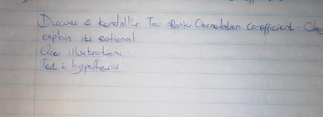 Discuss Kendalls Tau Rank Correlation | StudyX