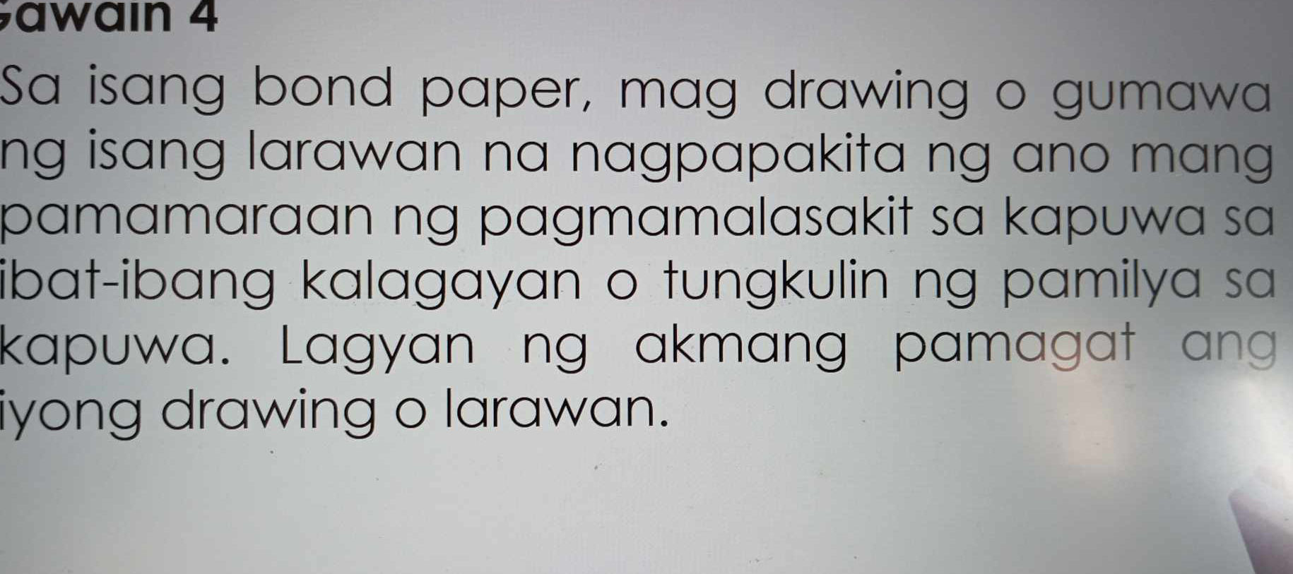 Gawain 4 Sa isang bond paper mag drawing o | StudyX