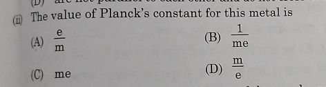 (ii) The value of Planck's constant for this