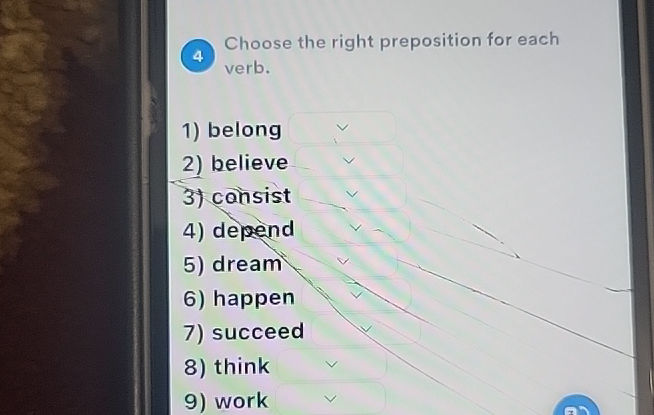 Choose the right preposition for each verb. | StudyX