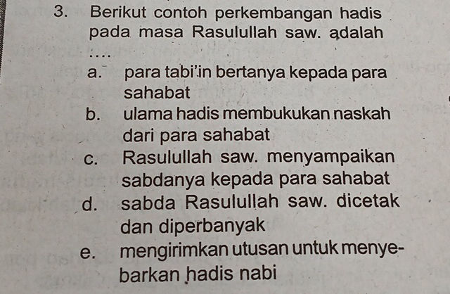 3. Berikut contoh perkembangan hadis pada | StudyX
