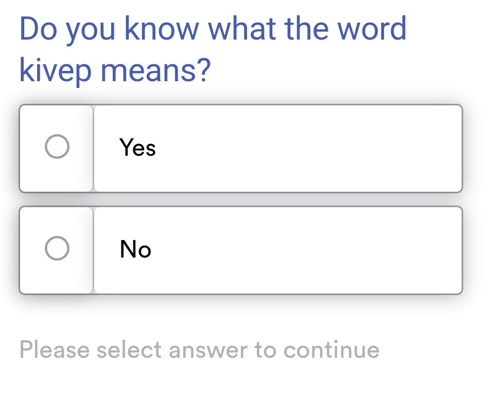 Do you know what the word kivep means Yes No