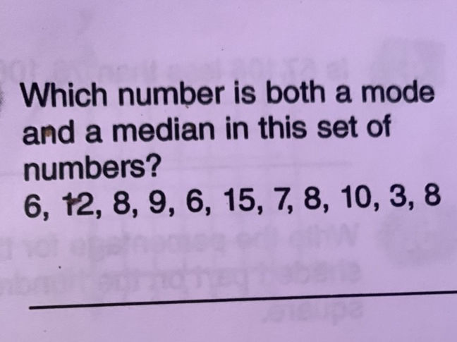 Which number is both a mode and a median in | StudyX