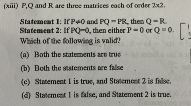 (xiii) P Q and R are three matrices each of | StudyX