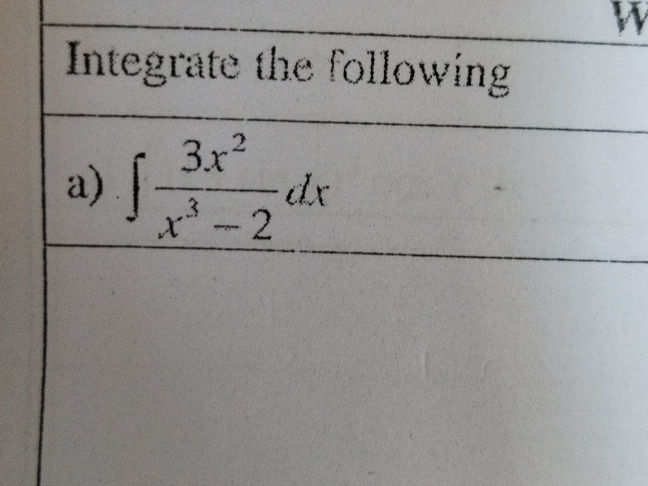 Integrate the following a) $ {3x^2}{x^3 - | StudyX