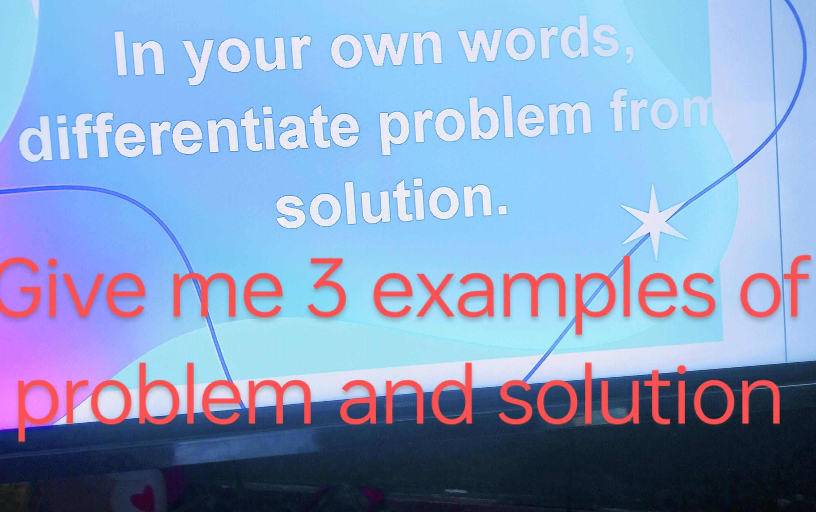 In your own words differentiate problem from | StudyX
