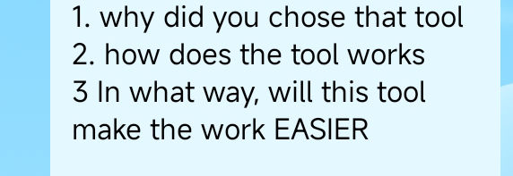1 why did you chose that tool 2 how does the | StudyX