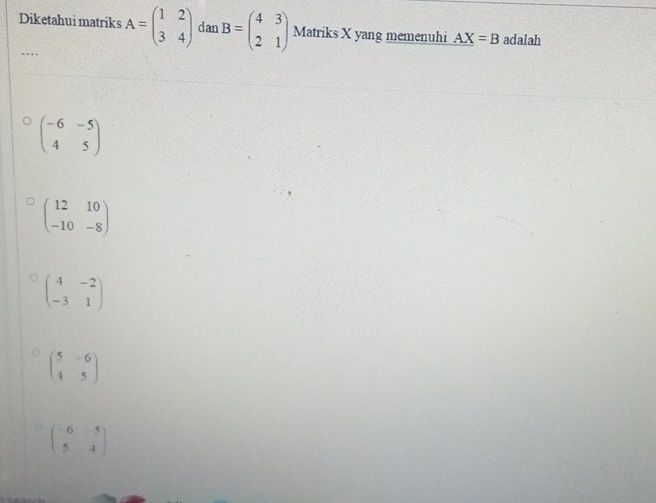 Diketahui matriks A = 1 2 3 4 dan B = 4 | StudyX