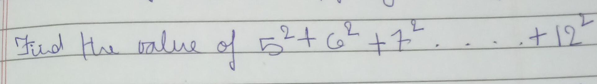Find the value of $5^2 + 6^2 + 7^2 ... +