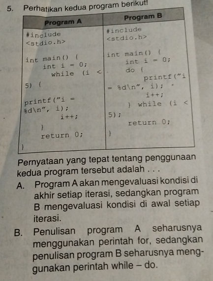 5 Perhatikan kedua program berikut Program A | StudyX