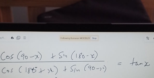 $ {Cos (90-x) + Sin (180-x)}{Cos (188+x) + | StudyX