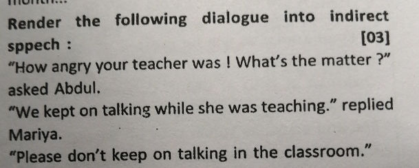 Render the following dialogue into indirect | StudyX