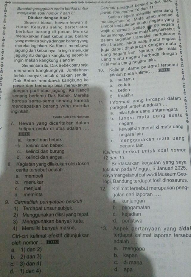 Bacalah penggalan cerita berikut untuk | StudyX