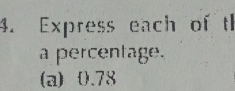 Express each of the following as a