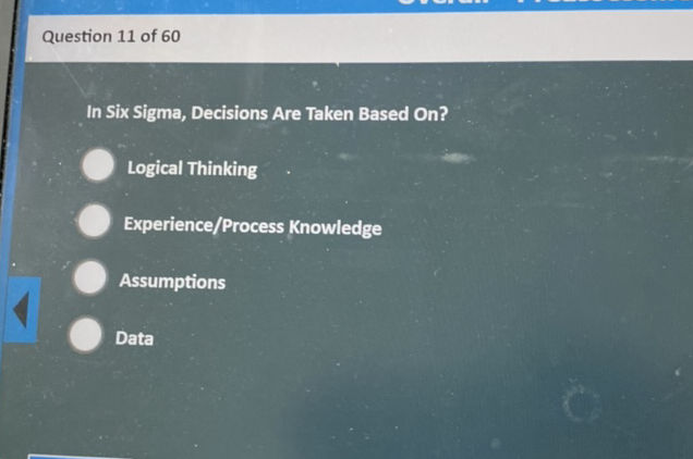 Question 11 of 60 In Six Sigma Decisions Are | StudyX