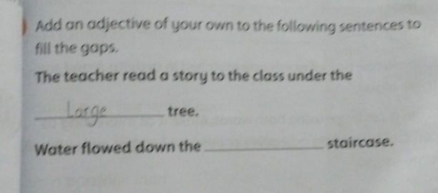 Add an adjective of your own to the | StudyX