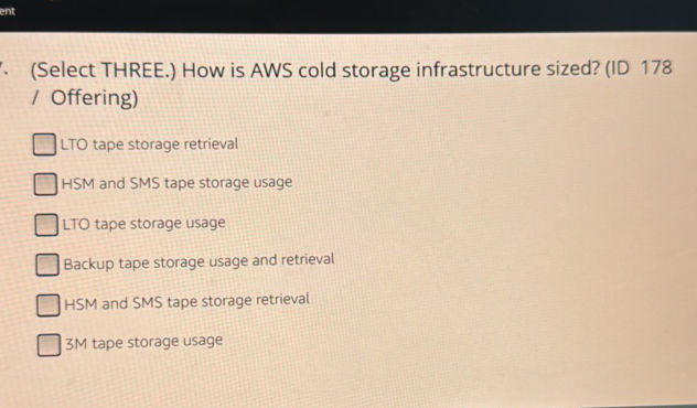 (Select THREE) How is AWS cold storage | StudyX