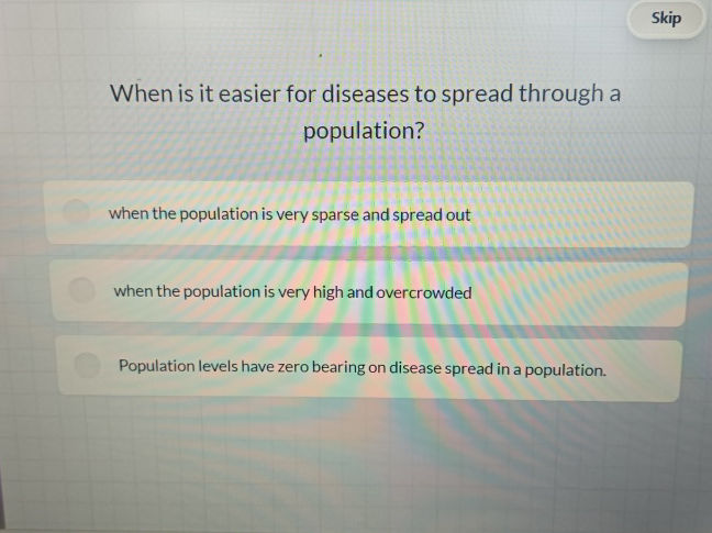 When is it easier for diseases to spread | StudyX