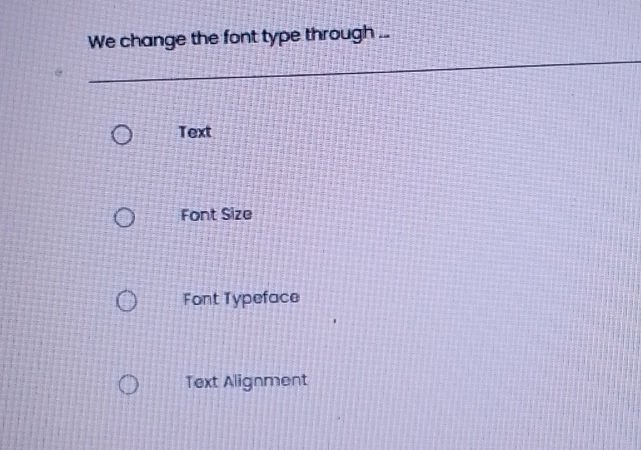 We change the font type through Text Font | StudyX