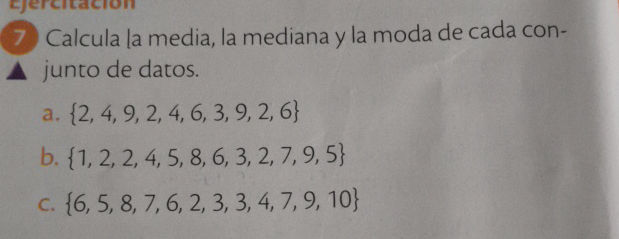 7 Calcula la media la mediana y la moda de | StudyX