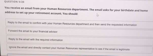 QUESTION 5/20 You receive an email from your