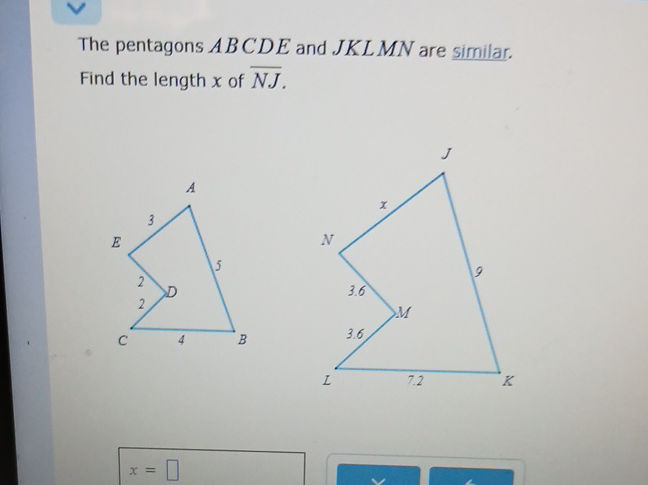 The pentagons ABCDE and JKLMN are similar. | StudyX