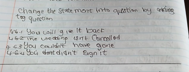 Change the statement into question by adding | StudyX