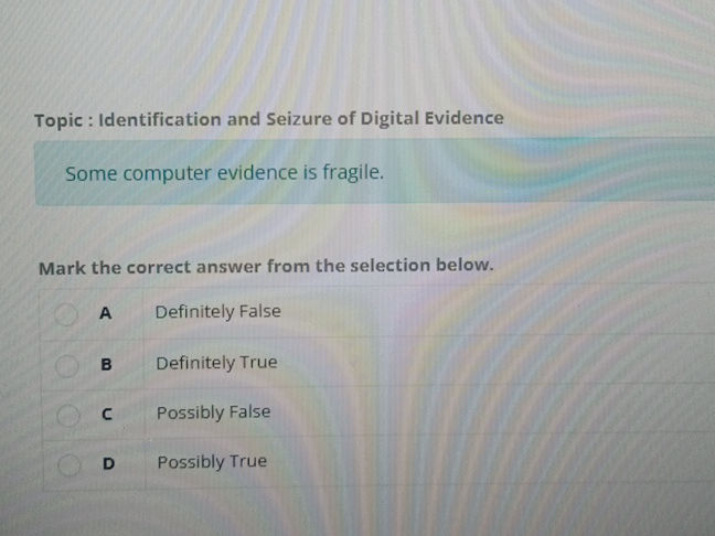 Some computer evidence is fragile. A | StudyX