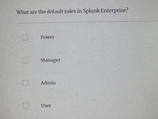 What are the default roles in Splunk | StudyX