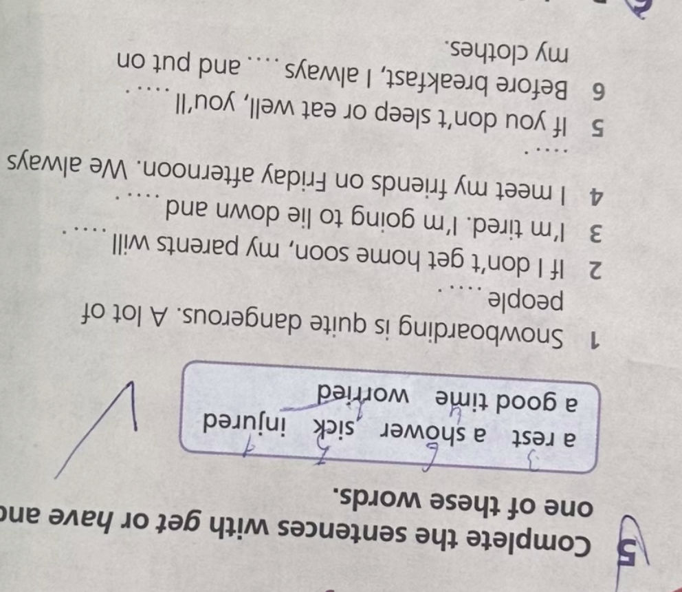 5 Complete the sentences with get or have | StudyX