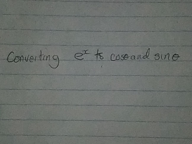 Converting e^x to cos and sin theta | StudyX