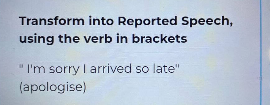 Transform into Reported Speech, using the | StudyX
