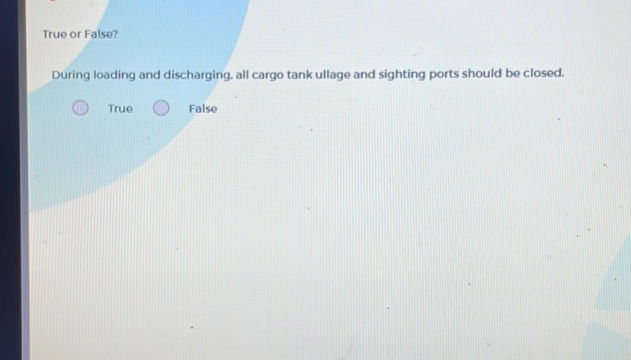 True or False During loading and discharging | StudyX