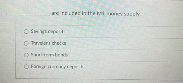 are included in the M1 money supply Savings | StudyX